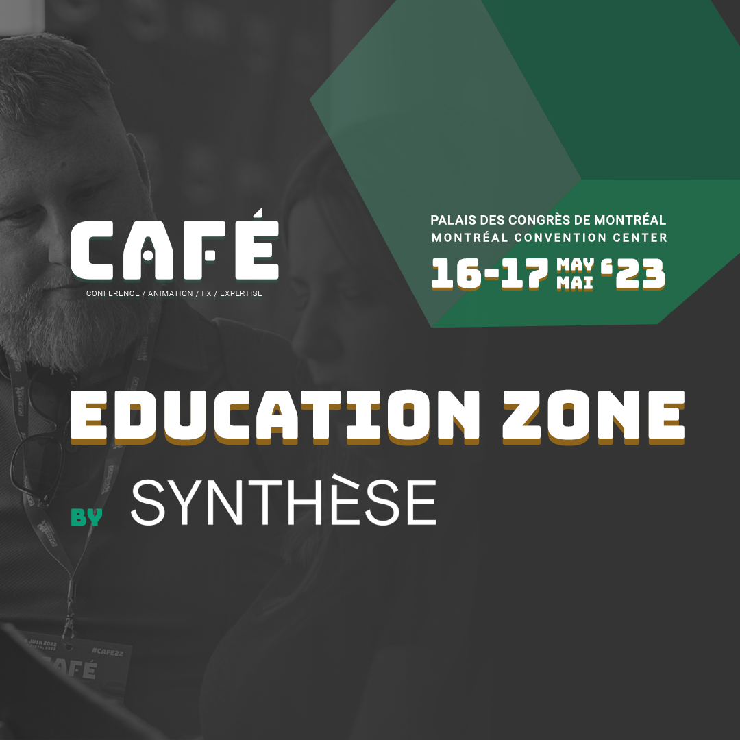 DISCOVER THE EDUCATION ZONE PRESENTED BY SYNTHÈSE! - CAFÉ-VFX